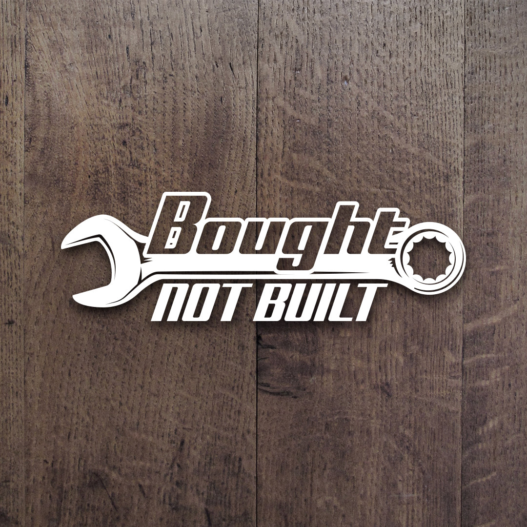 Bought Not Built Decal – Redline Design.tv